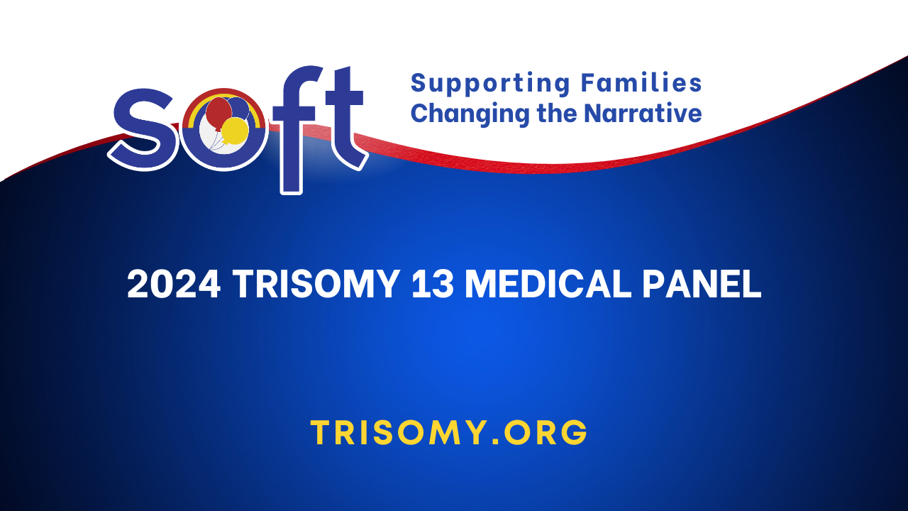Trisomy 13 Medical Panel – Trisomy Awareness Month 2024 | SOFT